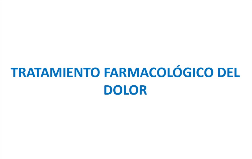 TRATAMIENTO FARMACOLÓGICO DEL DOLOR – Medicina Cardiometabólica